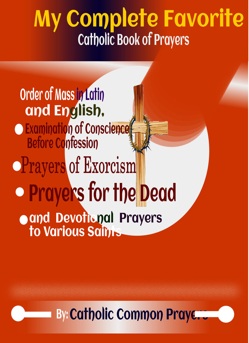 My Complete Favorite Catholic Book Of Prayers by Catholic Common ...