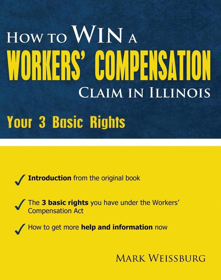 How to Win a Worker’s Compensation Claim in Illinois: Your 3 Basic ...
