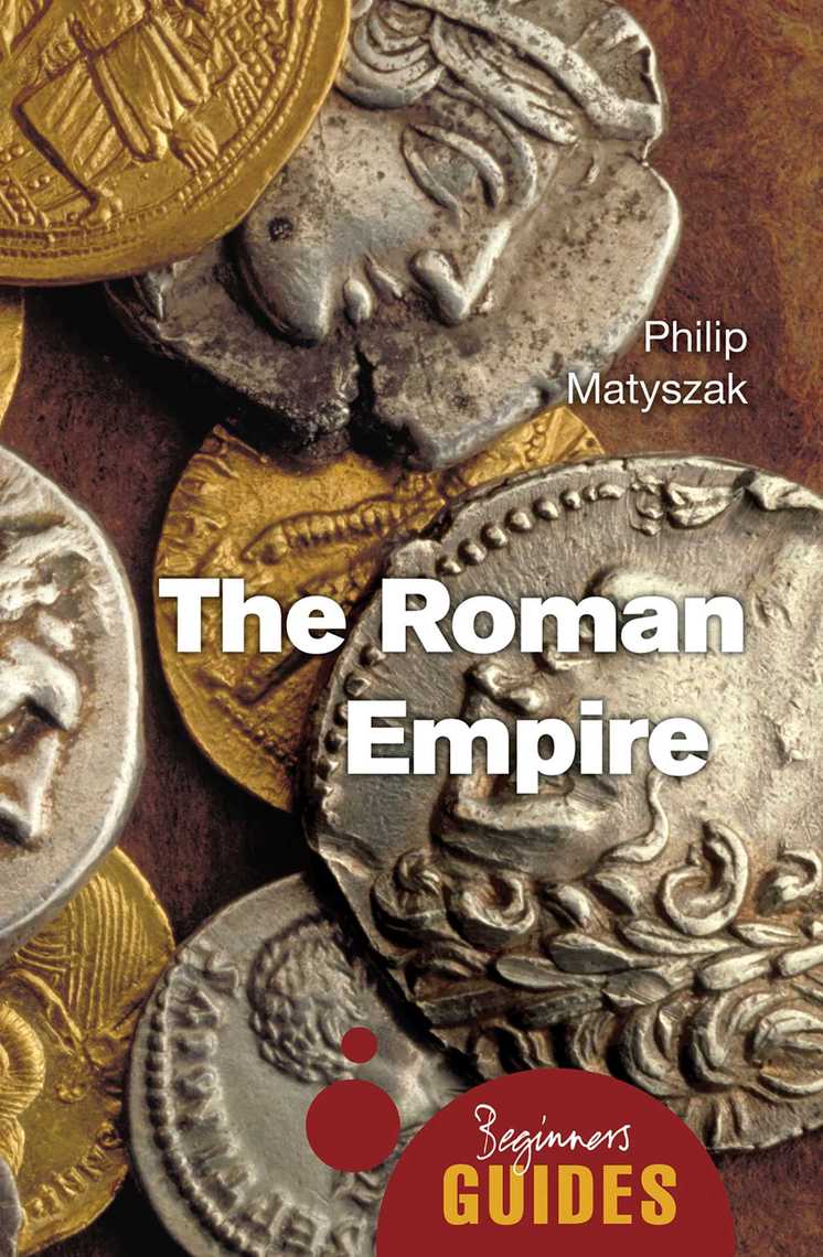 The Roman Empire by Philip Matyszak (Ebook) - Read free for 30 days