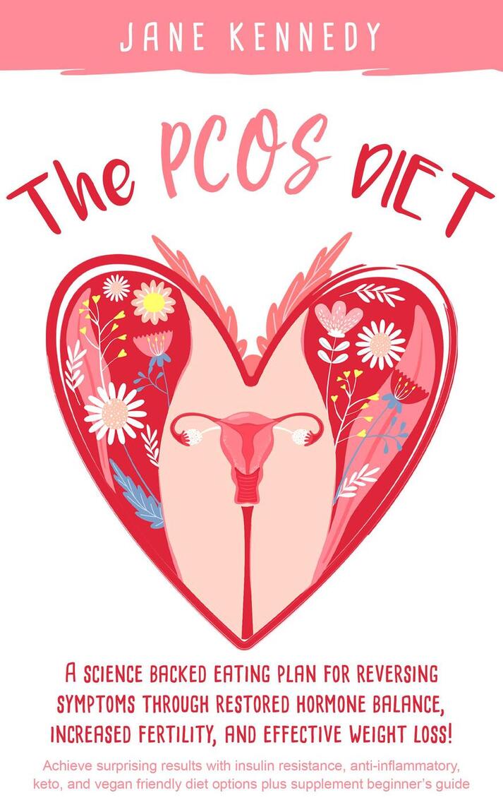 The PCOS Diet - A Science Backed Eating Plan for Reversing Symptoms ...