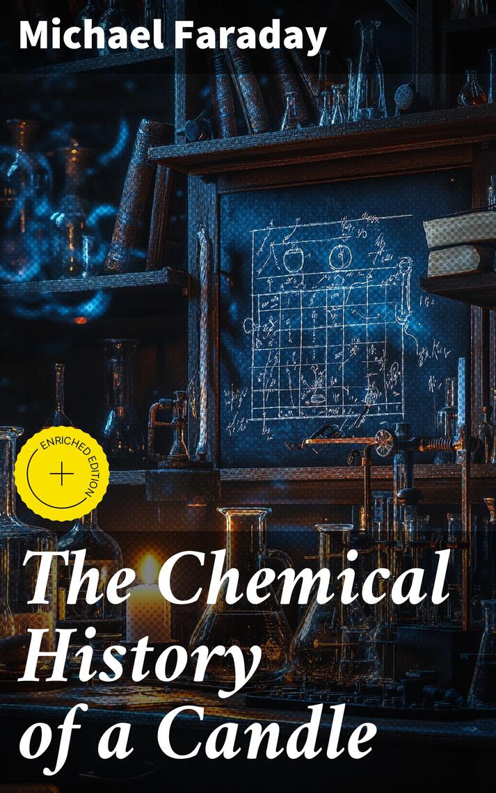 The Chemical History of a Candle by Michael Faraday (Ebook) - Read free ...
