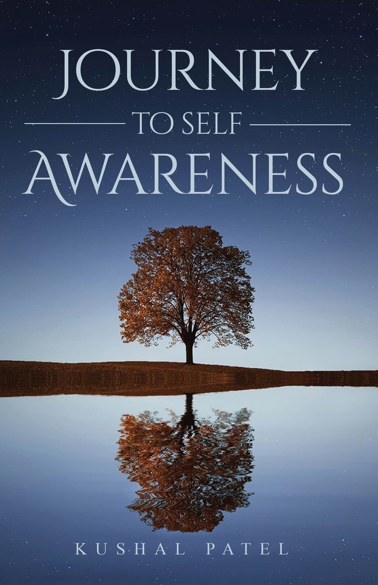 Journey To Self-Awareness by Kushal Patel - Ebook | Everand