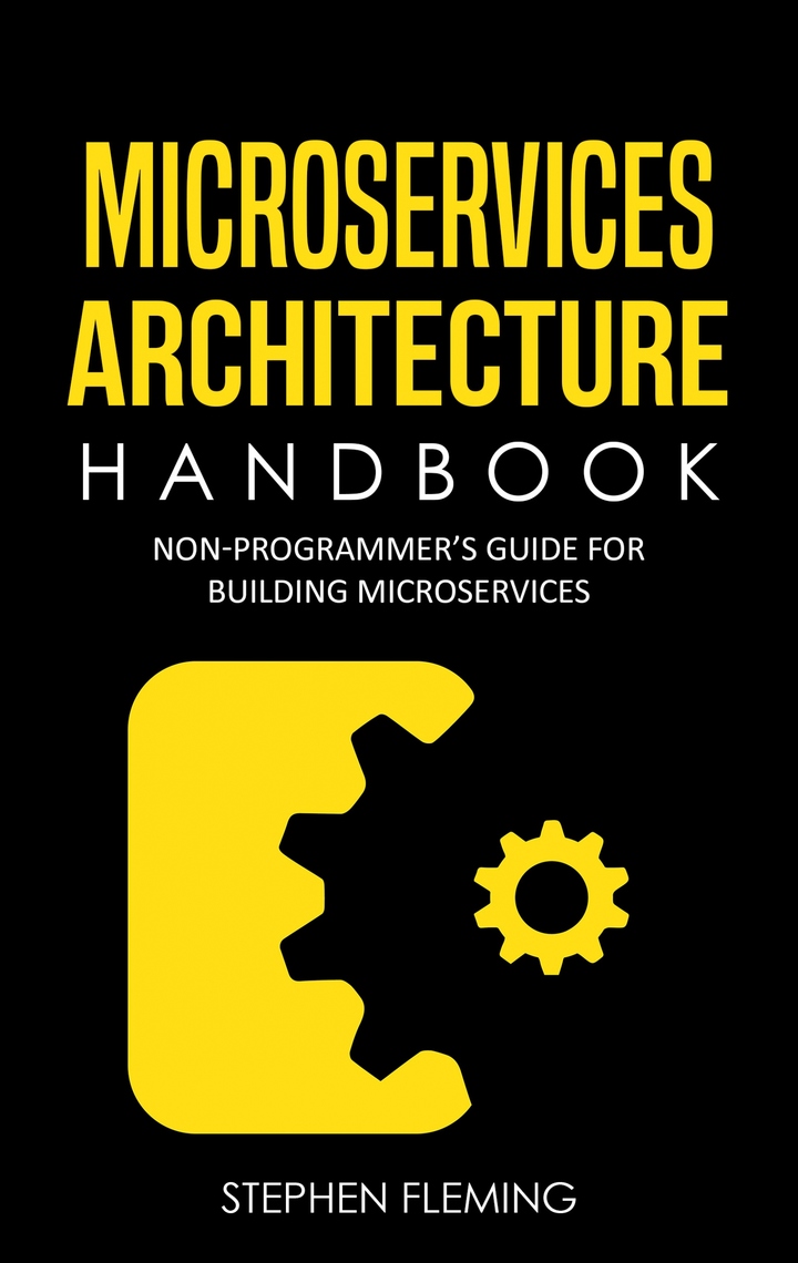 Read Microservices Architecture Handbook Online By Stephen Fleming