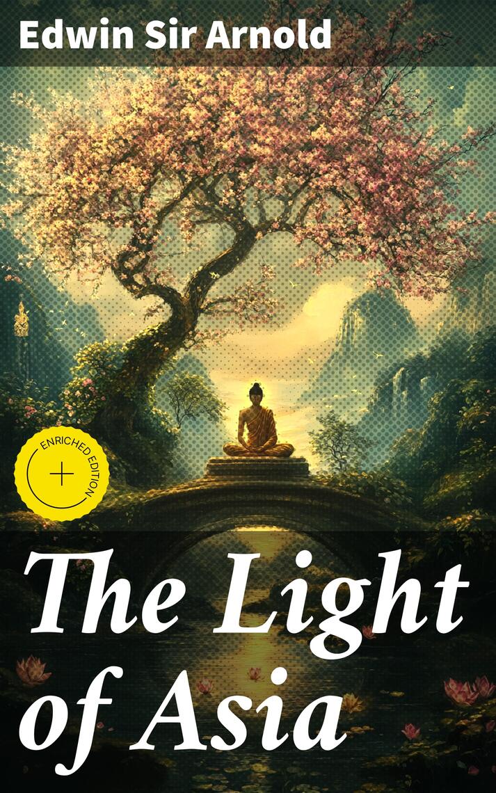 The Light of Asia by Sir Edwin Arnold (Ebook) - Read free for 30 days