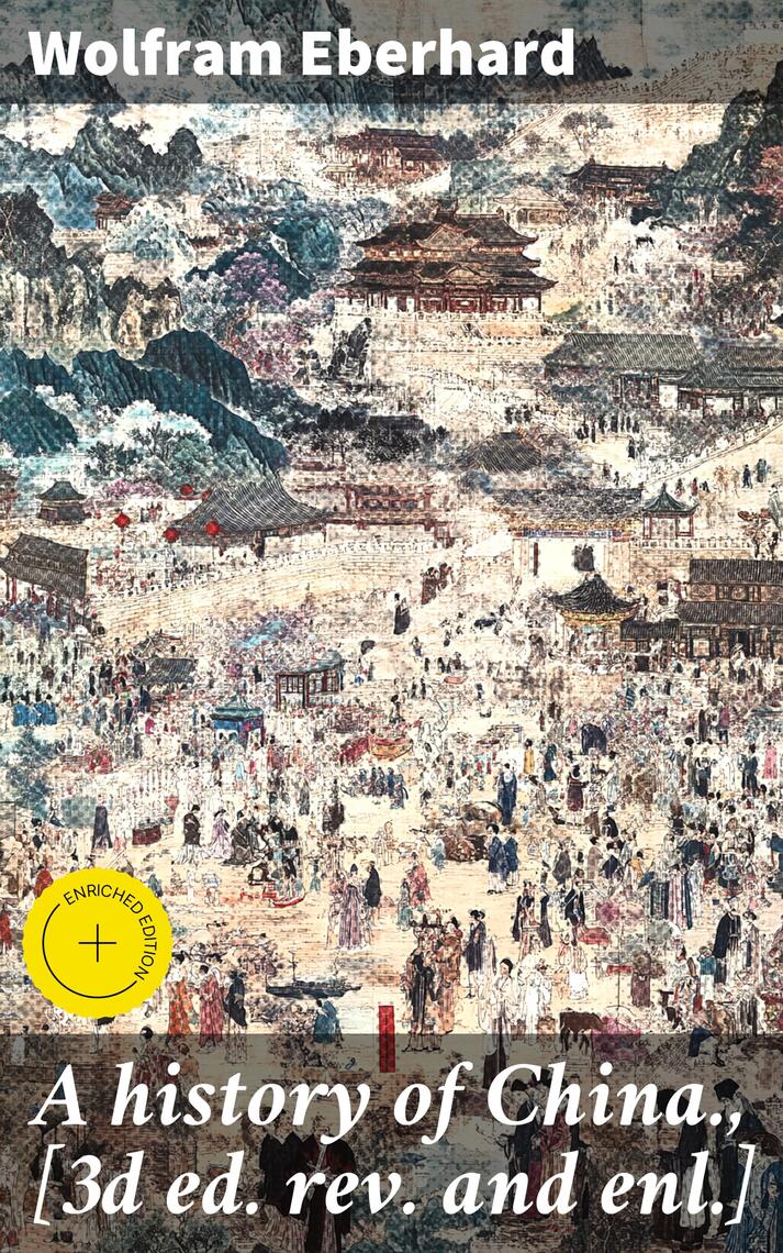 A history of China., [3d ed. rev. and enl.] by Wolfram Eberhard (Ebook ...