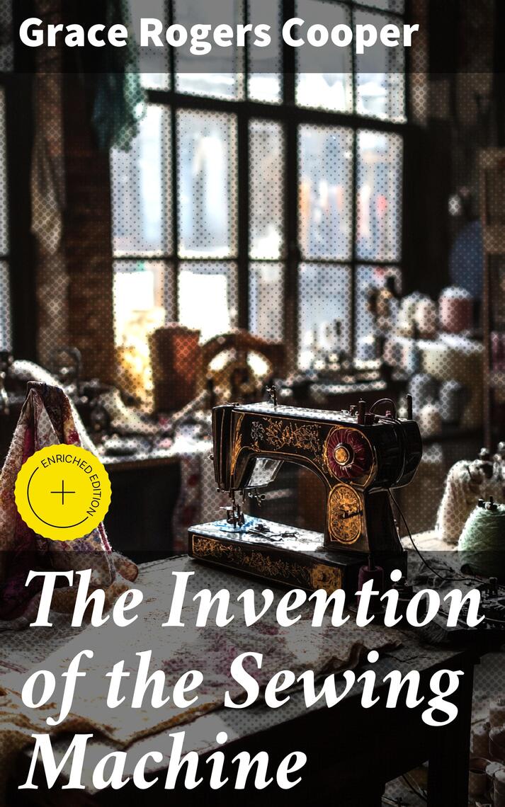 The Invention of the Sewing Machine by Grace Rogers Cooper (Ebook ...