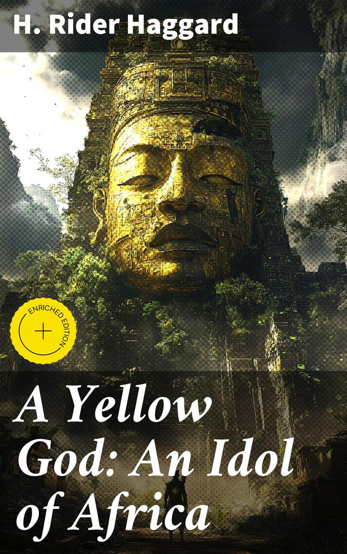 A Yellow God: An Idol of Africa by H. Rider Haggard (Ebook) - Read free ...
