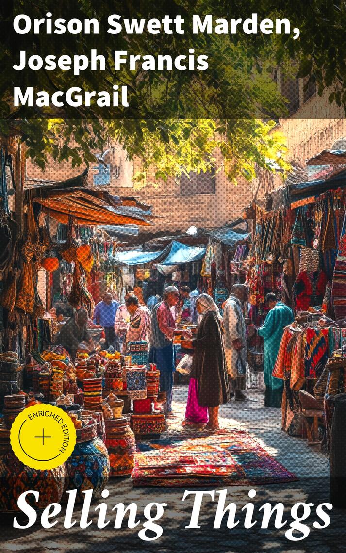 Selling Things by Orison Swett Marden, Joseph Francis MacGrail - Ebook ...
