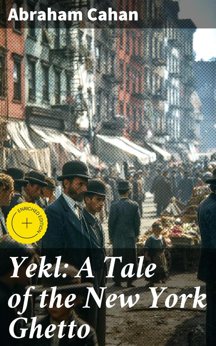 Yekl: A Tale of the New York Ghetto by Abraham Cahan (Ebook) - Read ...