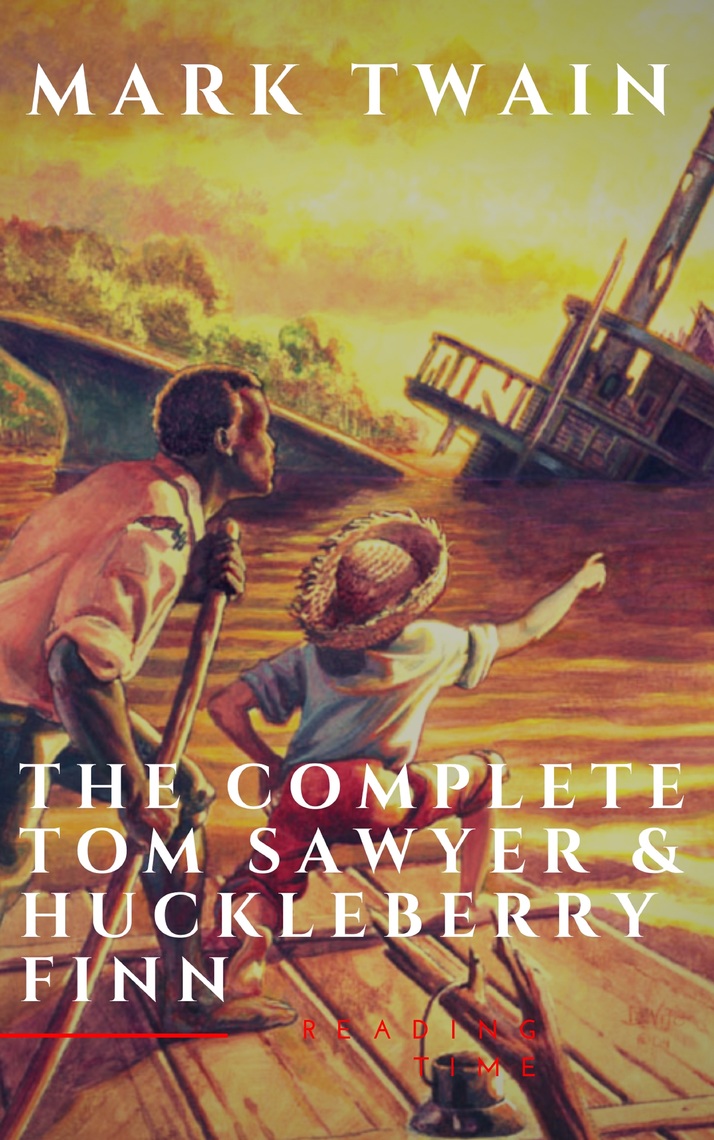 The Complete Tom Sawyer & Huckleberry Finn Collection by Mark Twain ...