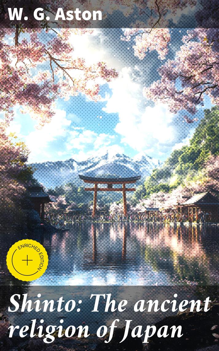 Shinto: The ancient religion of Japan by W. G. Aston - Ebook | Everand