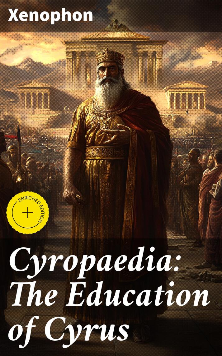 Cyropaedia: The Education of Cyrus by Xenophon (Ebook) - Read free for ...