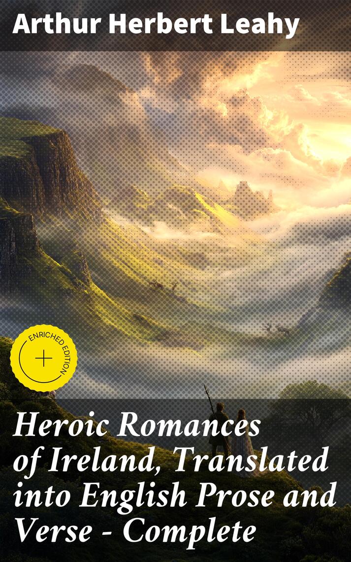 Heroic Romances of Ireland, Translated into English Prose and Verse ...