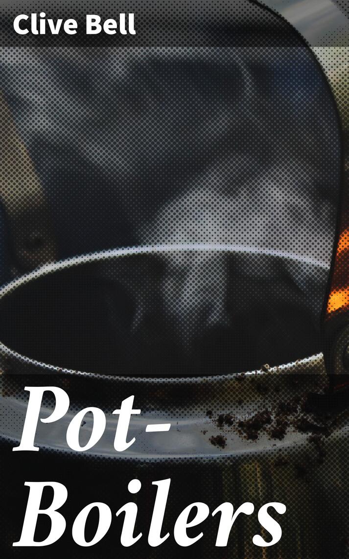 Pot-Boilers by Clive Bell (Ebook) - Read free for 30 days