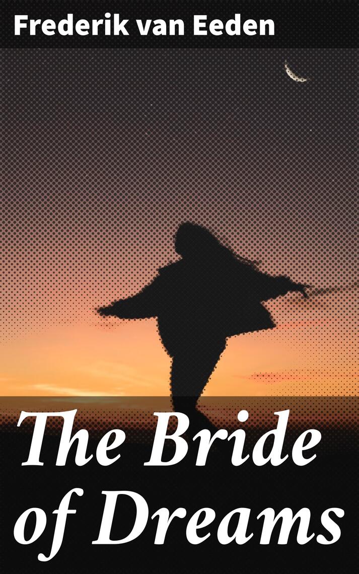 The Bride of Dreams by Frederik van Eeden (Ebook) - Read free for 30 days