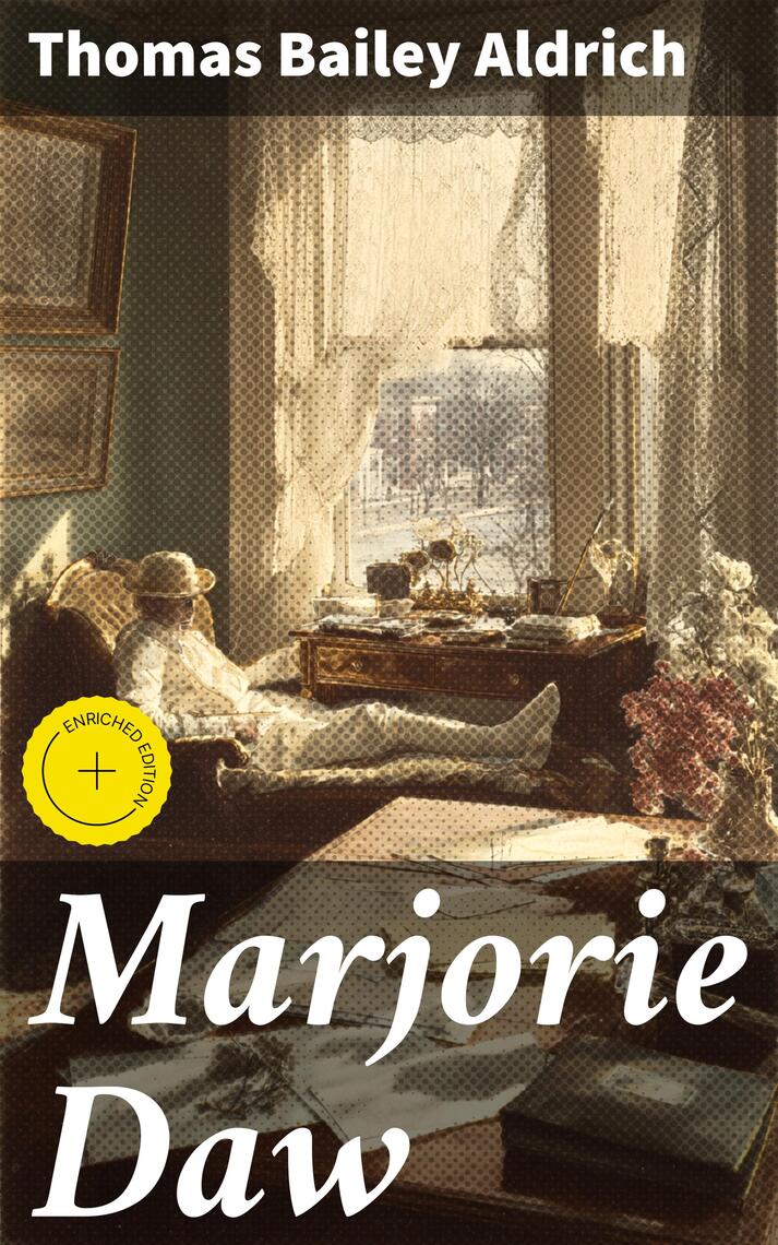 Marjorie Daw by Thomas Bailey Aldrich (Ebook) - Read free for 30 days