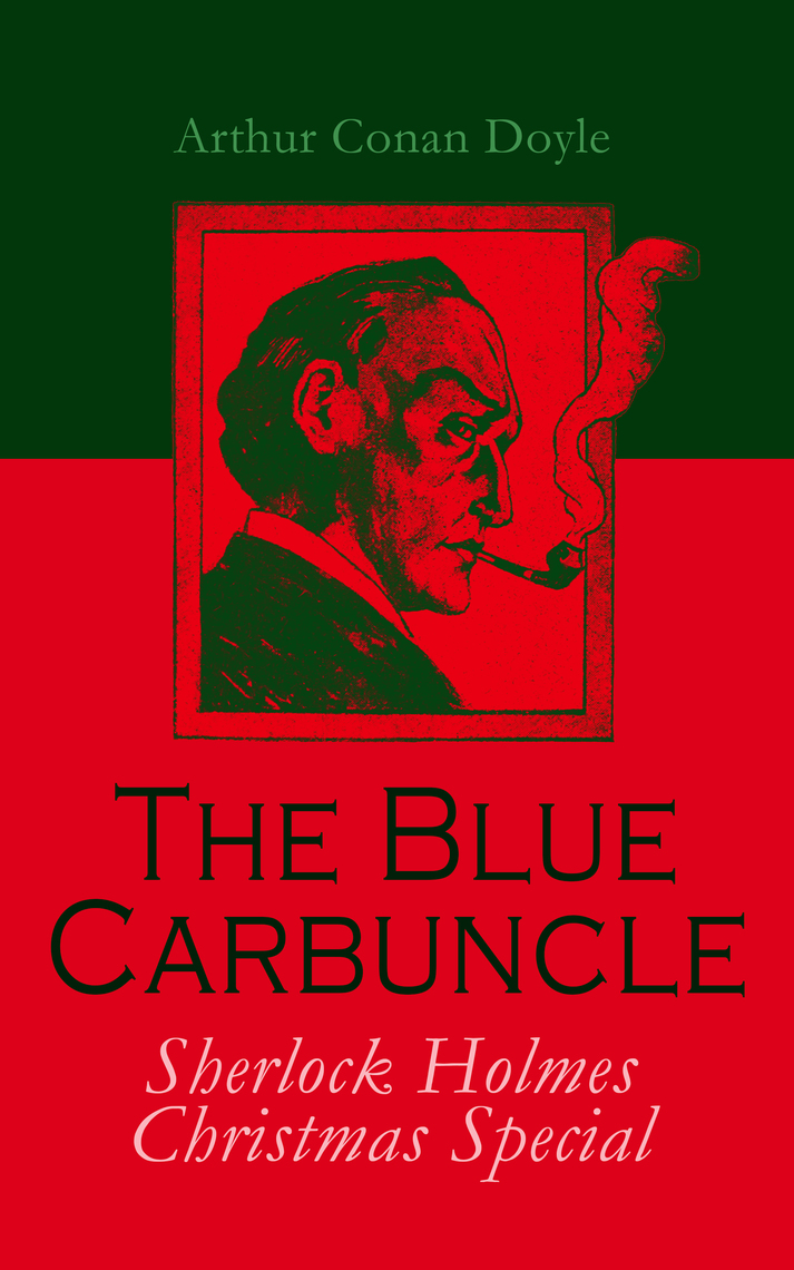 The Blue Carbuncle - Sherlock Holmes Christmas Special by Sir Arthur ...