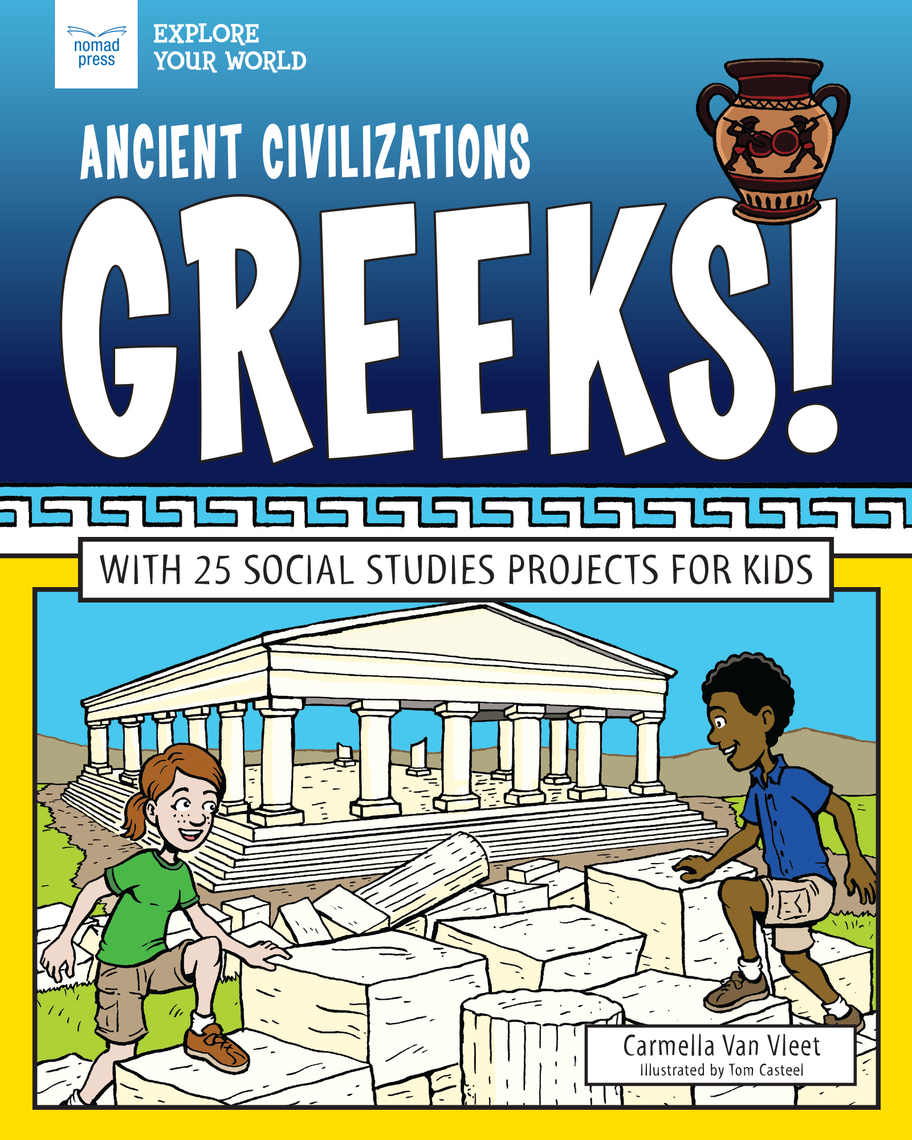 Ancient Civilizations: Greeks! by Carmella Van Vleet, Tom Casteel ...