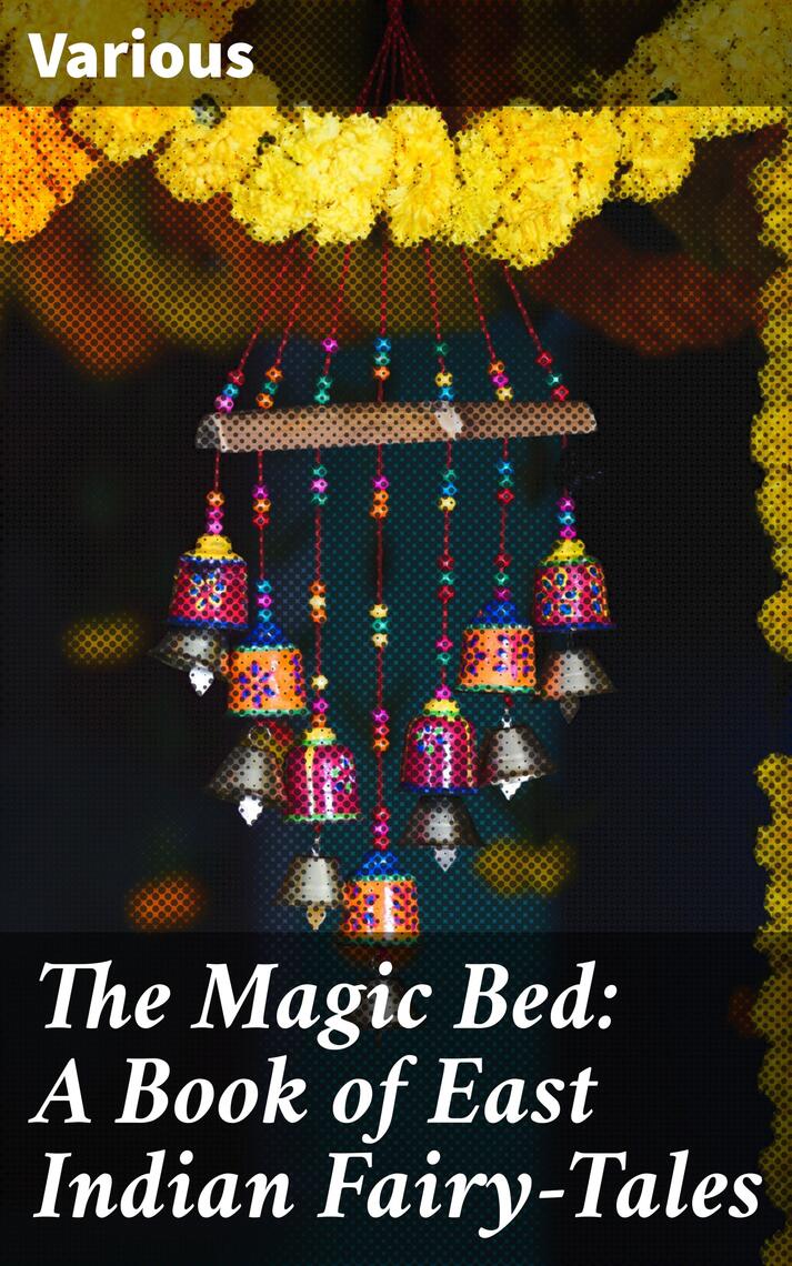 The Magic Bed: A Book of East Indian Fairy-Tales by Good Press - Ebook ...