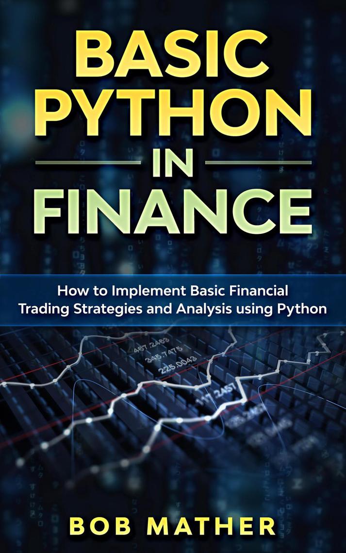 Read Basic Python In Finance How To Implement Financial Trading Strategies And Analysis Using