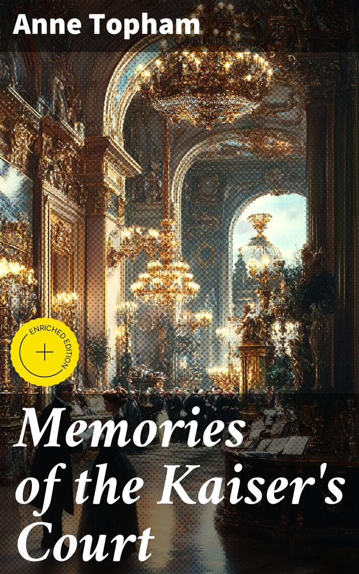 Memories of the Kaiser's Court by Anne Topham (Ebook) - Read free for ...