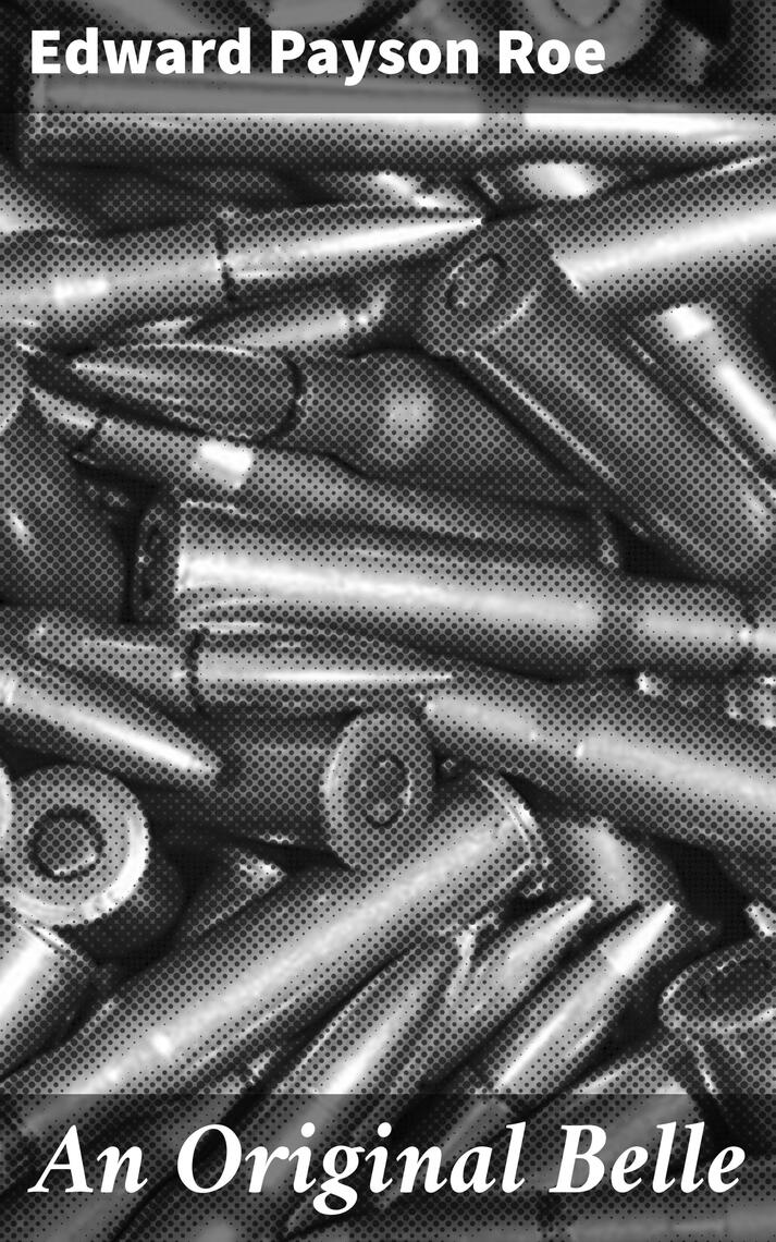 An Original Belle by Edward Payson Roe - Ebook | Everand