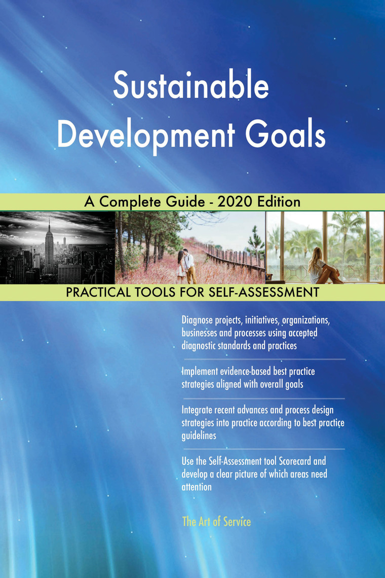 Sustainable Development Goals A Complete Guide - 2020 Edition by Gerardus Blokdyk - Ebook | Everand