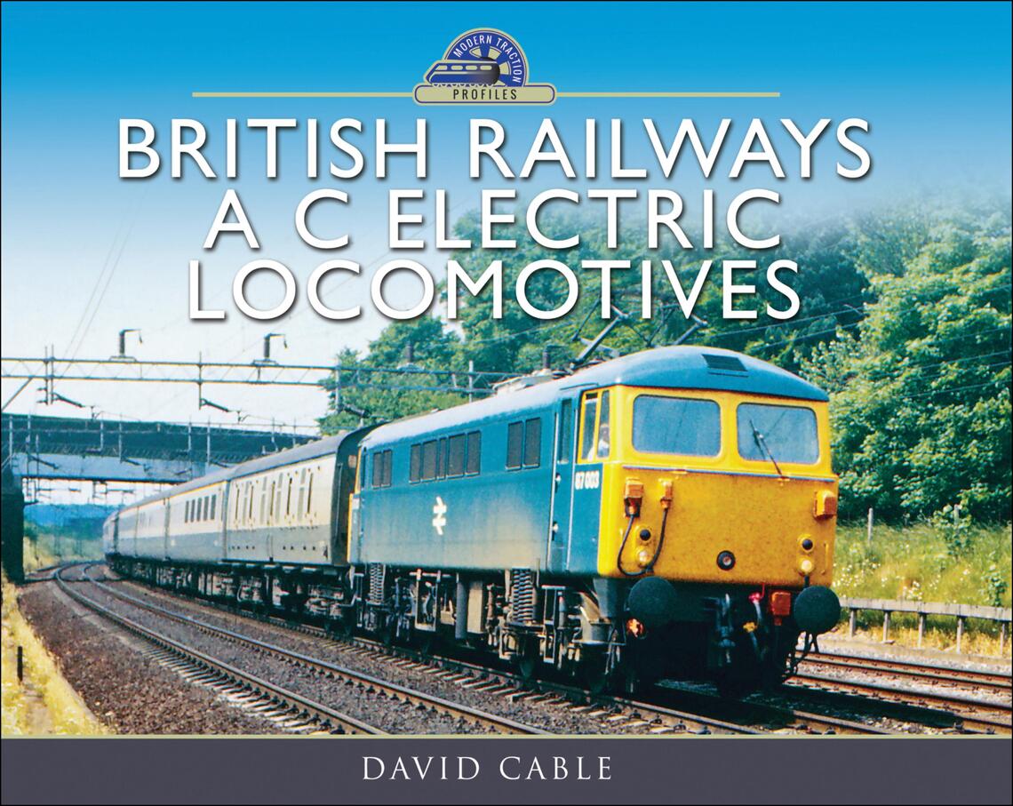 British Railways A C Electric Locomotives by David Cable (Ebook) - Read ...