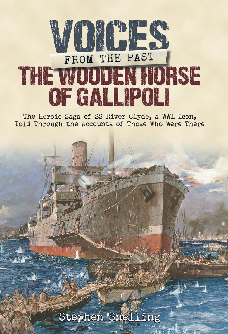 The Wooden Horse of Gallipoli by Stephen Snelling - Ebook | Everand