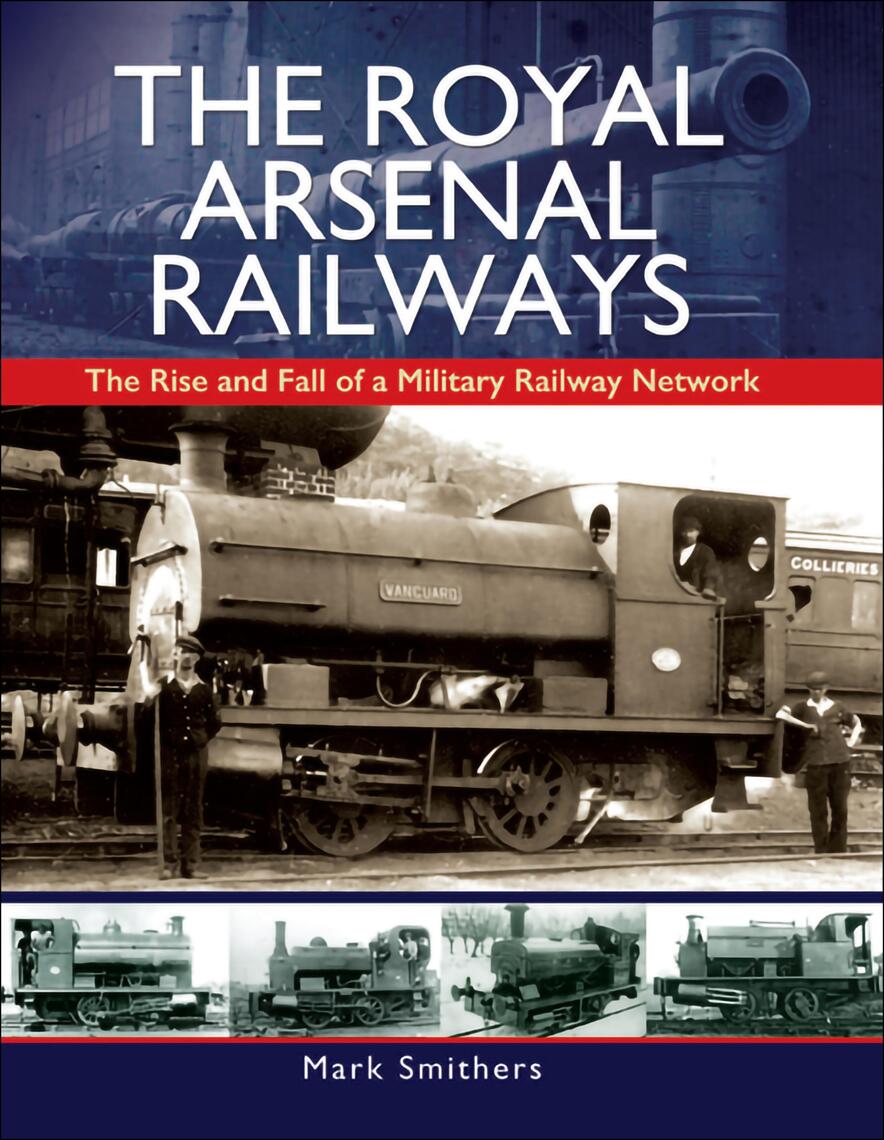 The Royal Arsenal Railways by Mark Smithers (Ebook) - Read free for 30 days