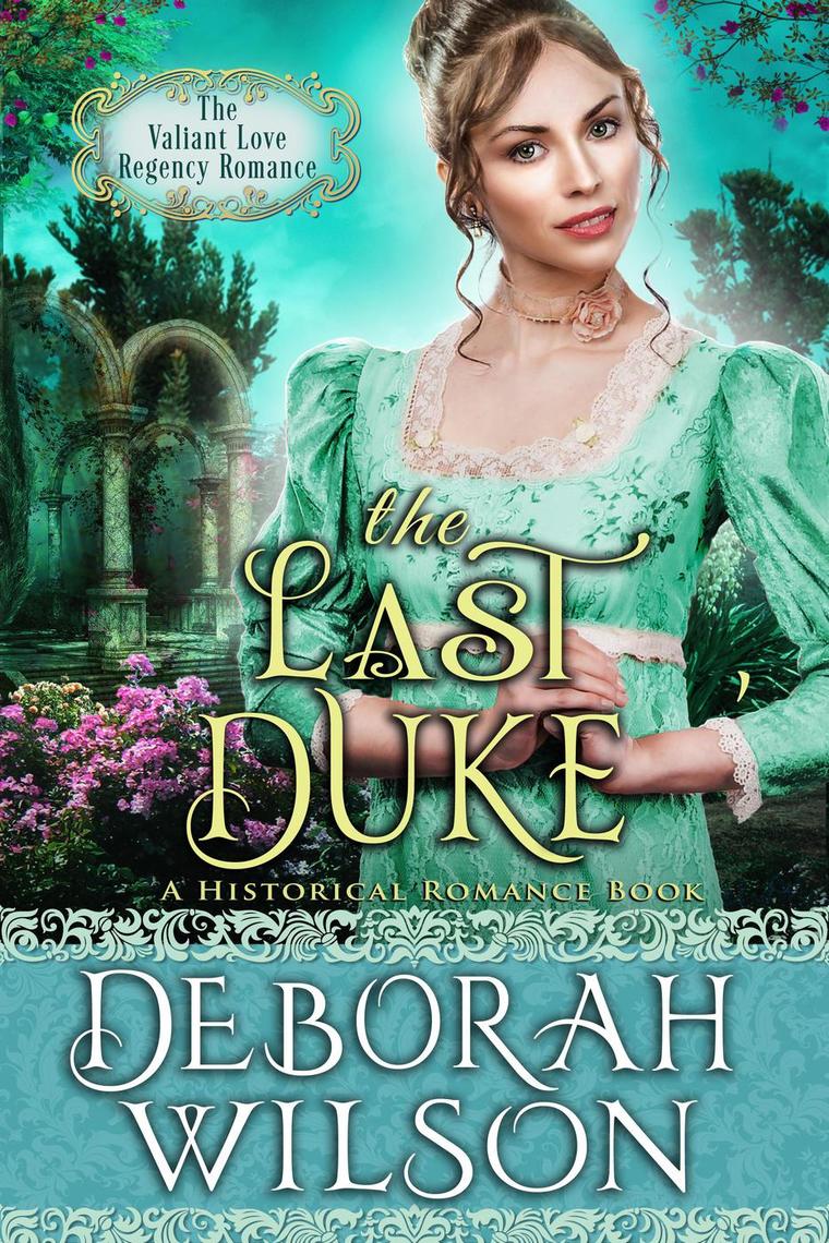 The Last Duke (The Valiant Love Regency Romance #4) (A Historical Romance Book) by Deborah ...