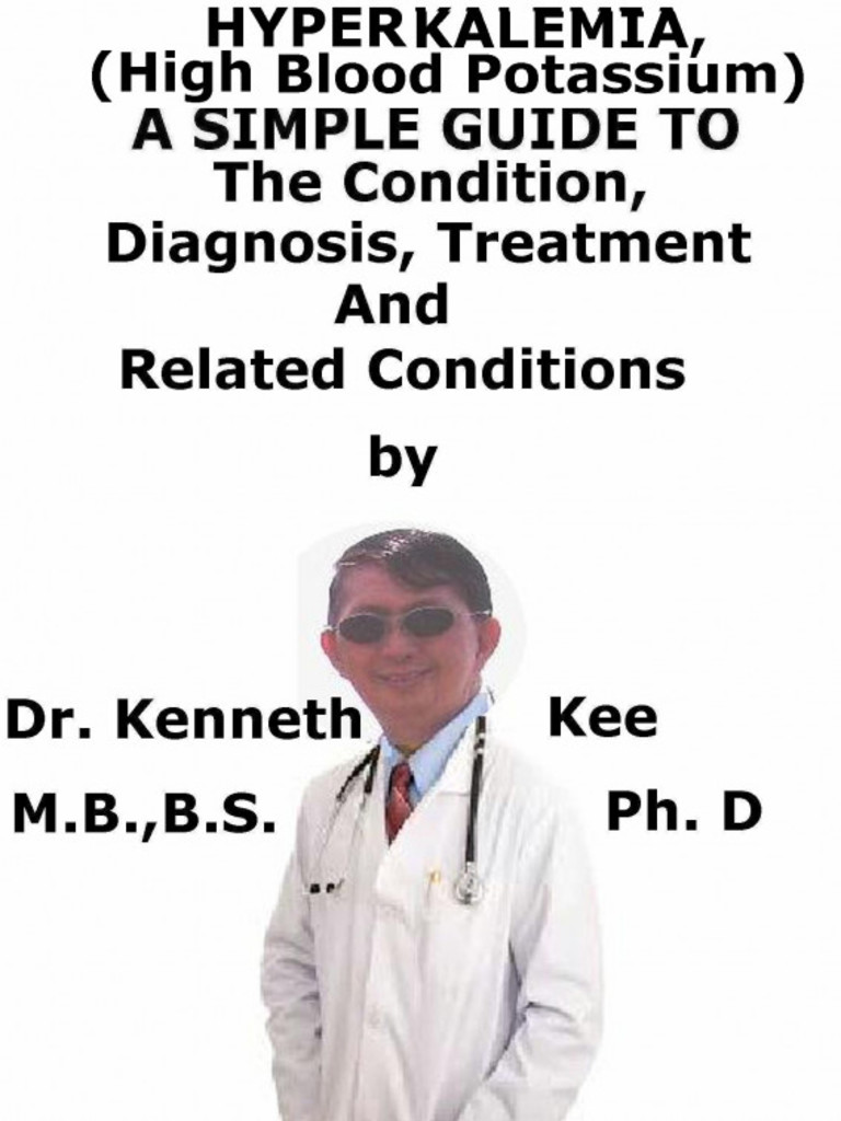 Hyperkalemia, (High Blood Potassium) A Simple Guide To The Condition ...