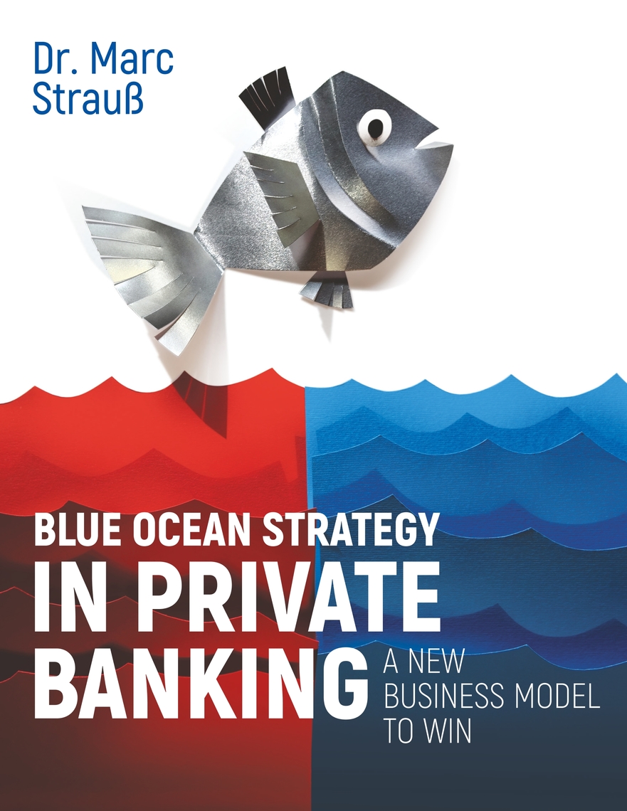 Blue Ocean Strategy in Private Banking by Marc Strauß - Ebook | Everand