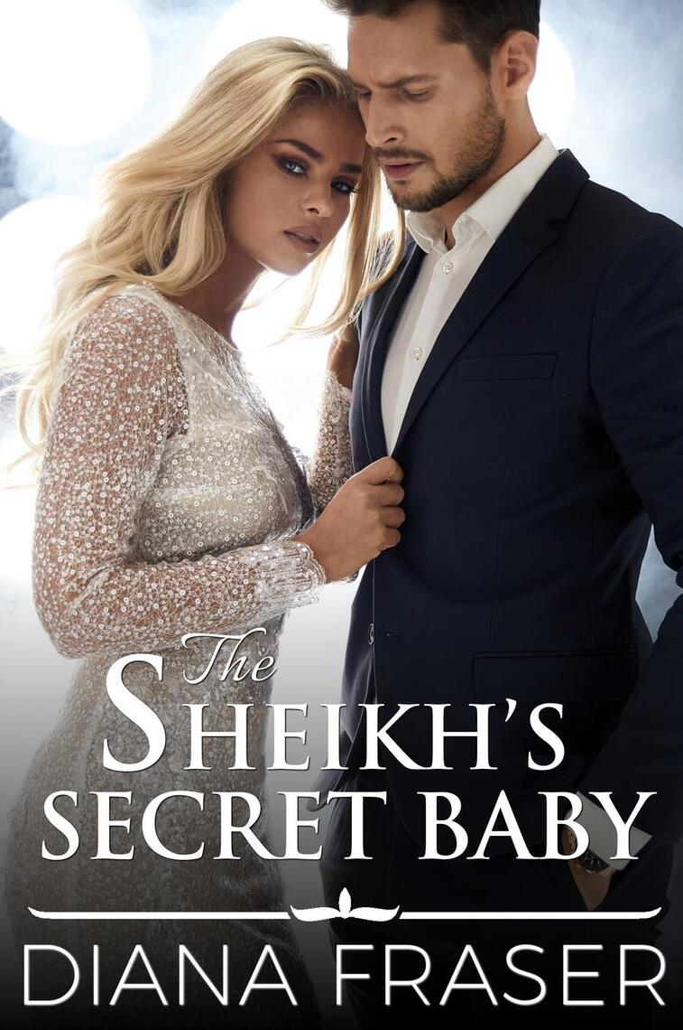 The Sheikh's Secret Baby by Diana Fraser (Ebook) - Read free for 30 days