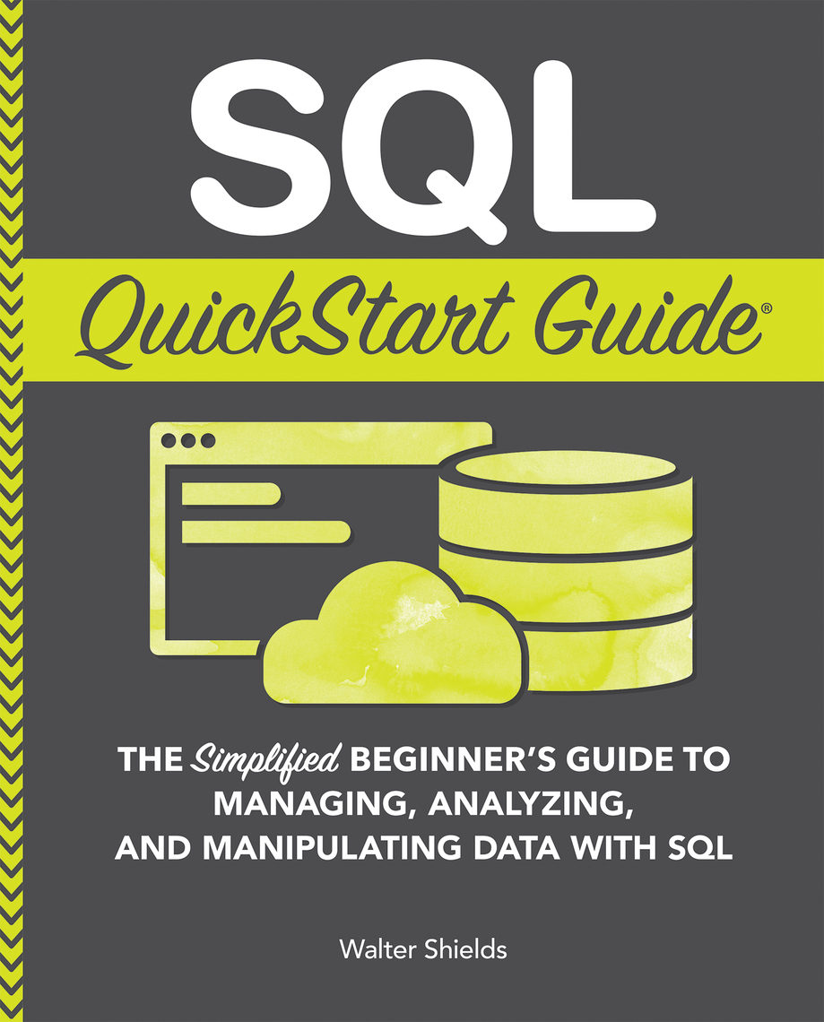SQL QuickStart Guide by Walter Shields - Ebook | Everand