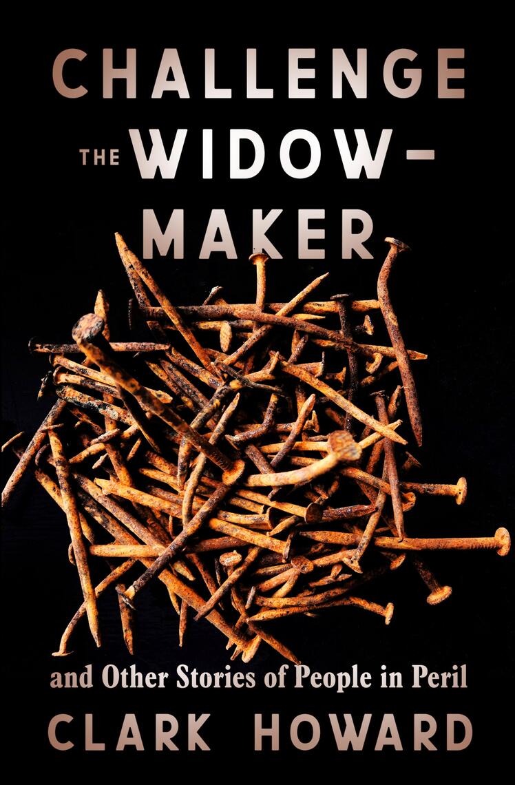 Challenge the Widow-Maker by Clark Howard - Ebook | Everand