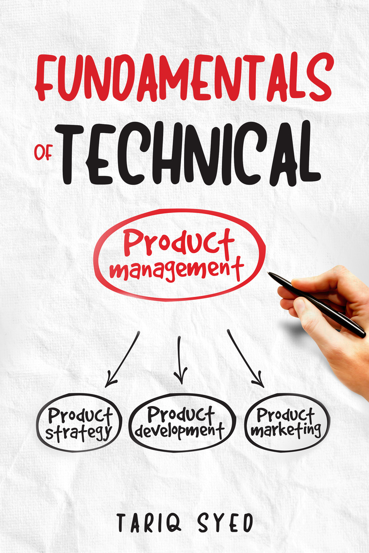 Fundamentals of Technical Product Management by Tariq Syed - Ebook ...