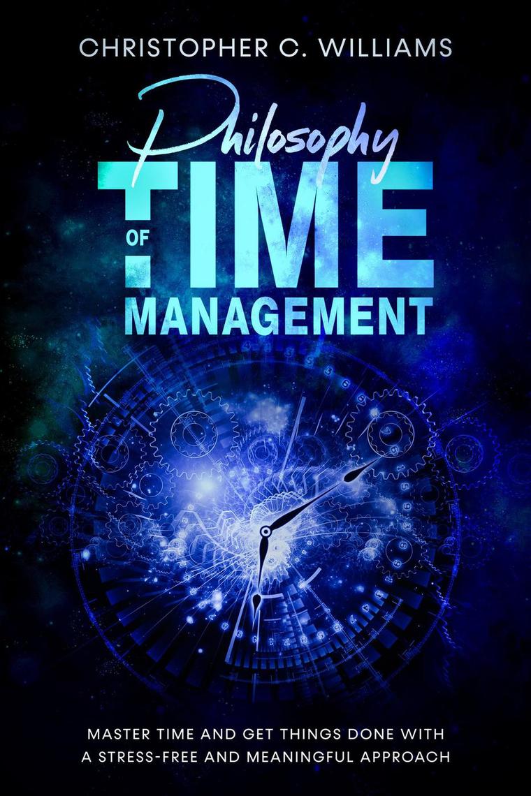 philosophy-of-time-management-by-christopher-c-williams-ebook-everand
