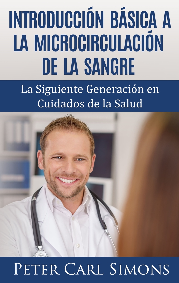 Introducción Básica a la Microcirculación de la Sangre by Peter Carl ...