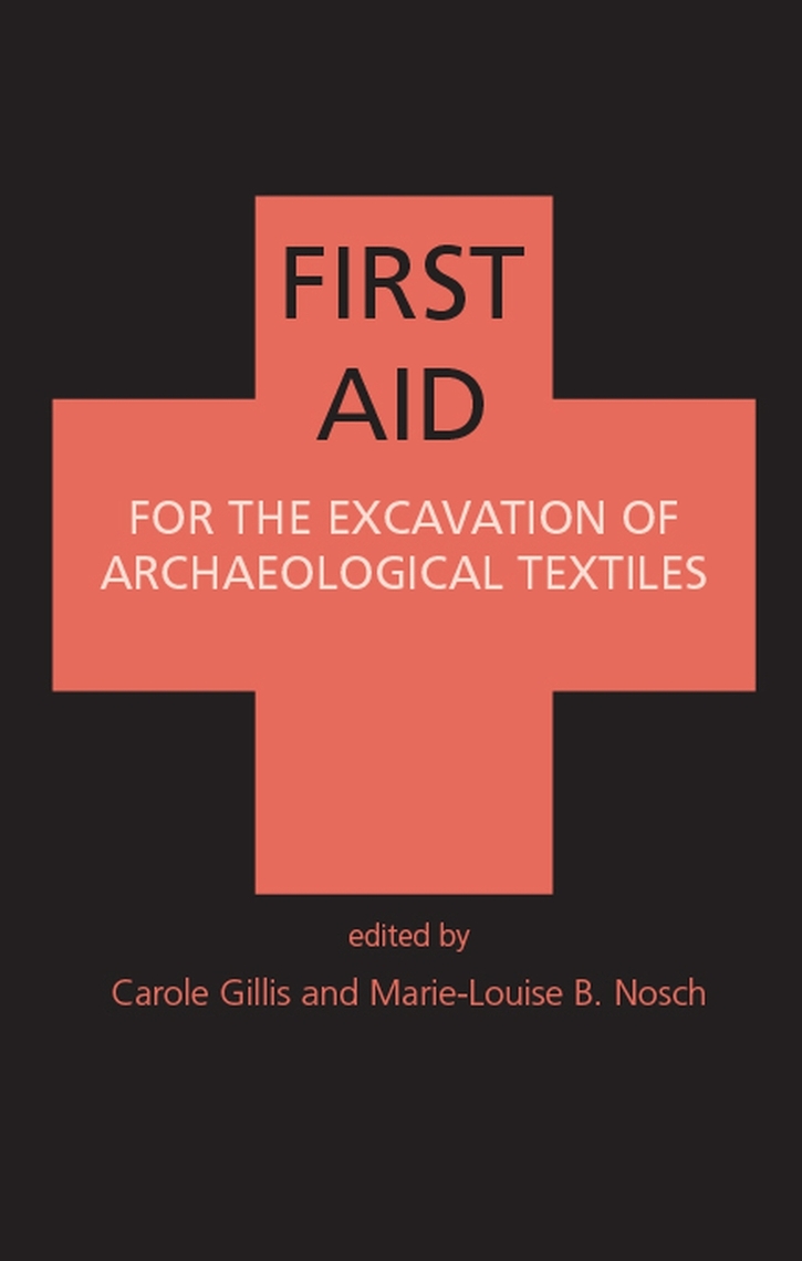 First Aid for the Excavation of Archaeological Textiles by C. Gillis ...