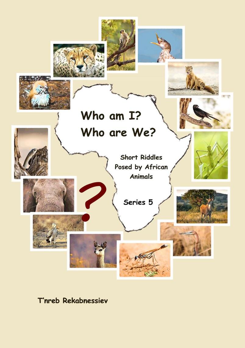 Who am I? Who are We? Short Riddles Posed by African Animals – Series 5 ...