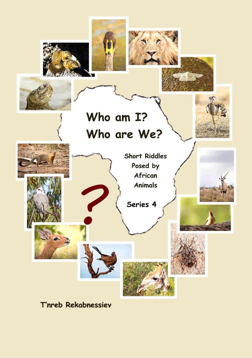 Who am I? Who are We? Short Riddles Posed by African Animals – Series 4 ...