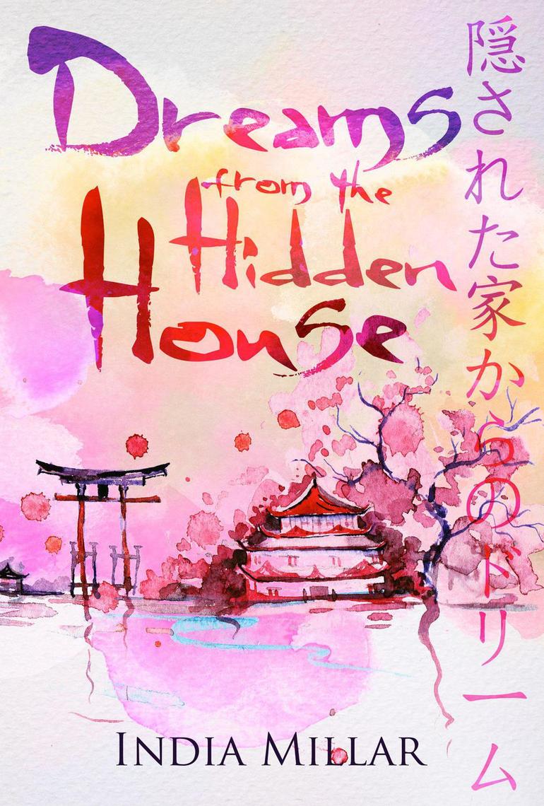 Dreams From The Hidden House: A Haiku Collection by India Millar ...