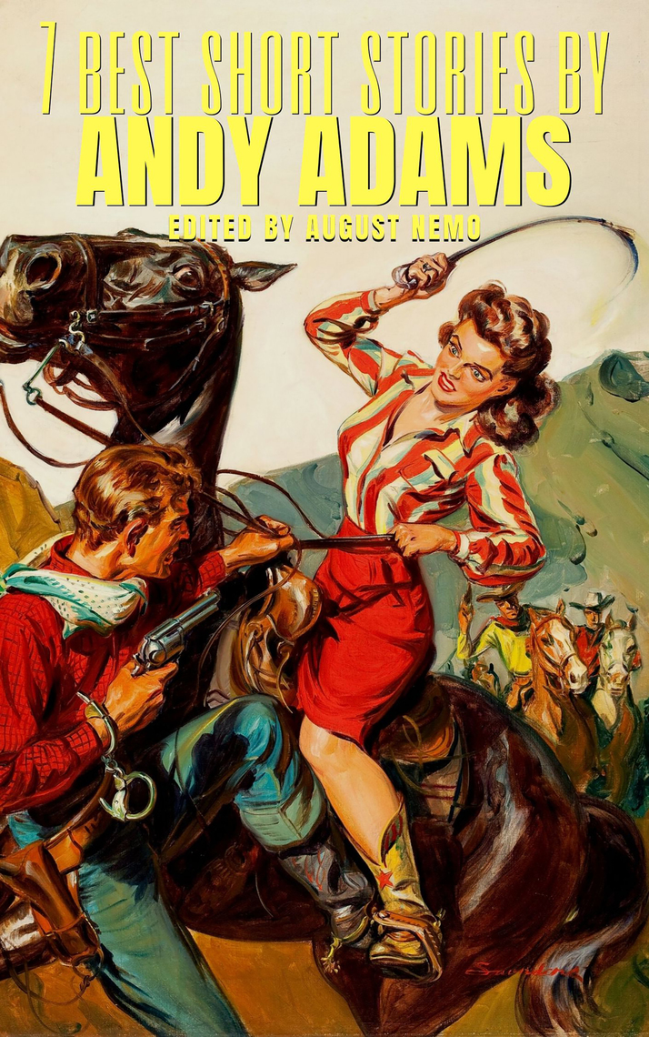 7 best short stories by Andy Adams by Andy Adams, August Nemo (Ebook ...