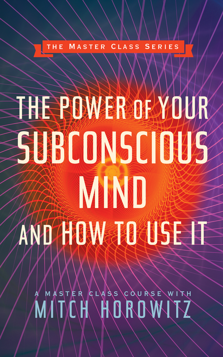 The Power of Your Subconscious Mind and How to Use It (Master Class ...