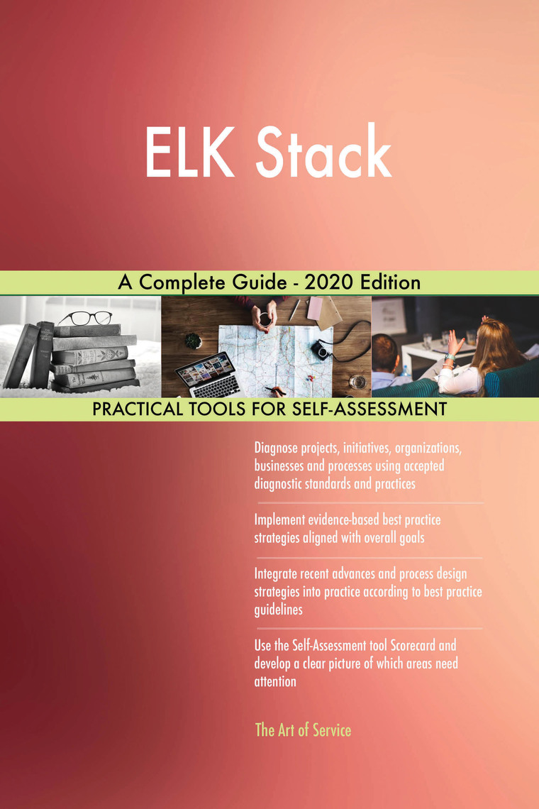 ELK Stack A Complete Guide - 2020 Edition by Gerardus Blokdyk (Ebook ...