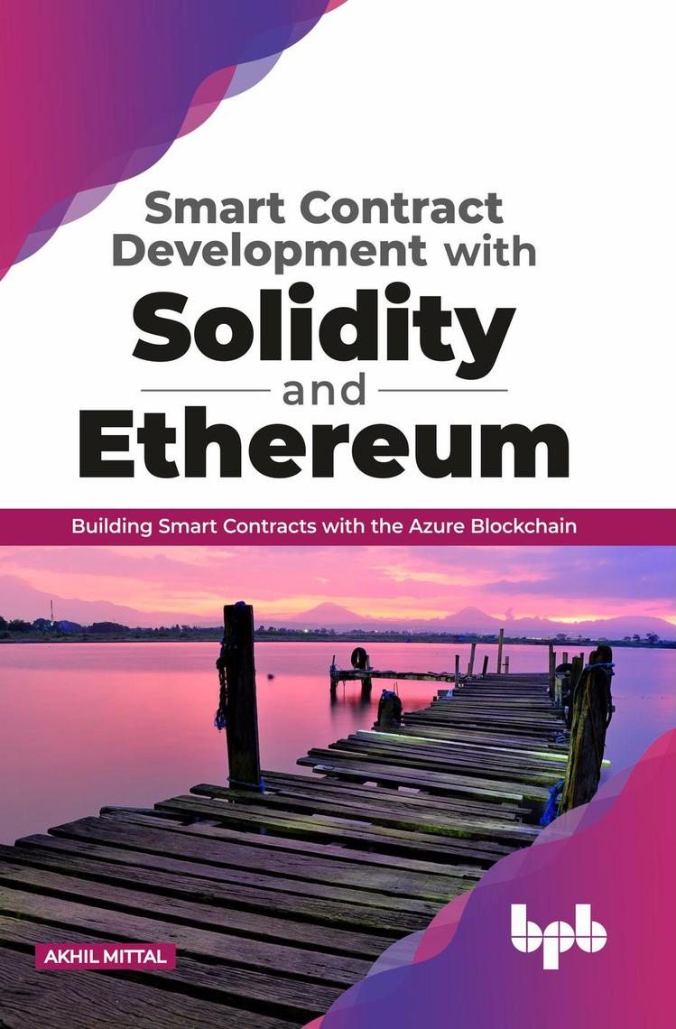 Read Smart Contract Development With Solidity And Ethereum Building Smart Contracts With The