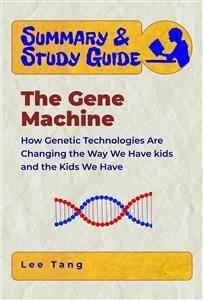 Summary & Study Guide - The Gene Machine by Lee Tang - Ebook | Everand
