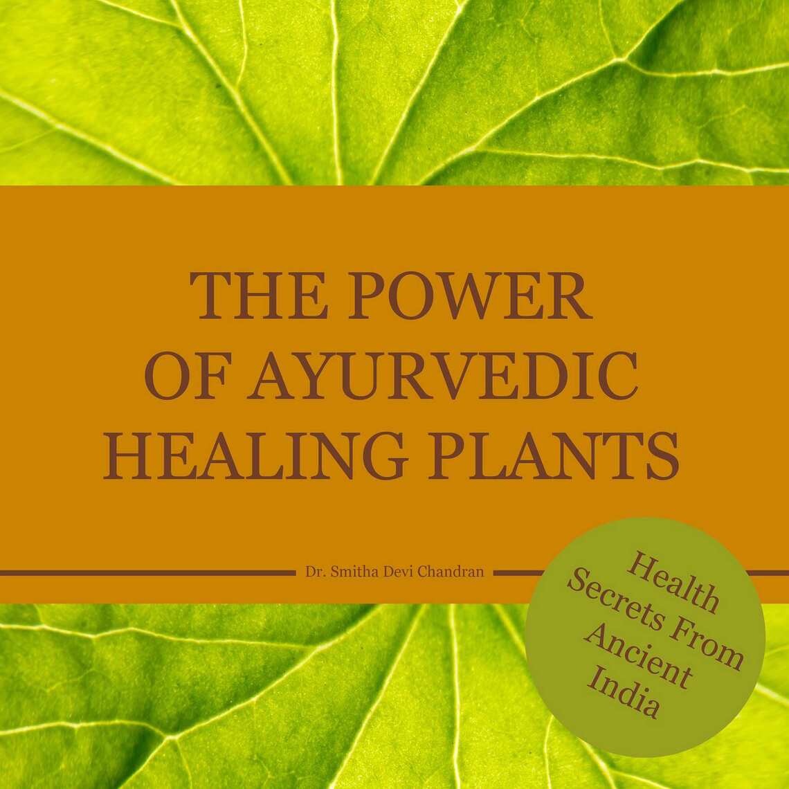 The power of Ayurvedic healing plants by Dr. Smitha Devi Chandran, Dr ...