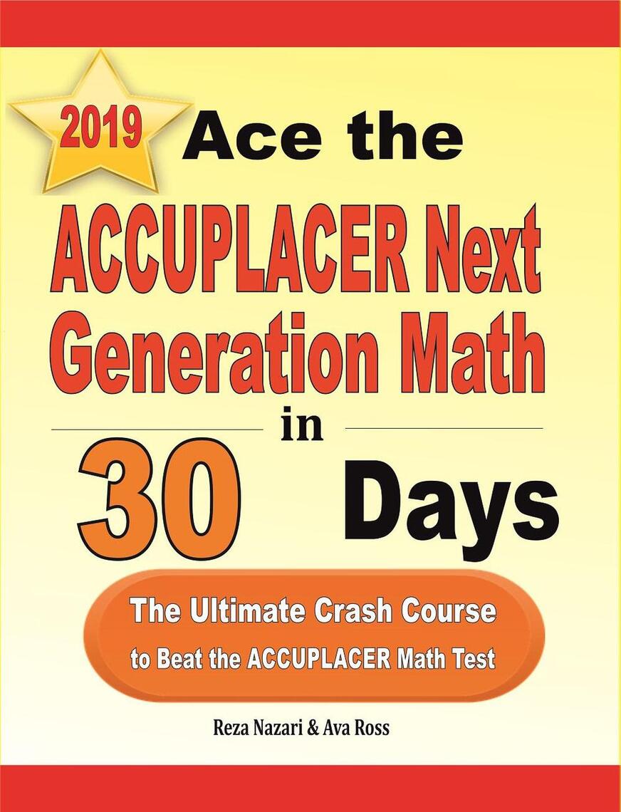 Ace the ACCUPLACER Next Generation Math in 30 Days: The Ultimate Crash ...